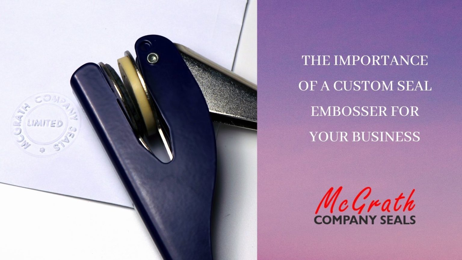 The importance of a Custom Seal Embosser for your Business